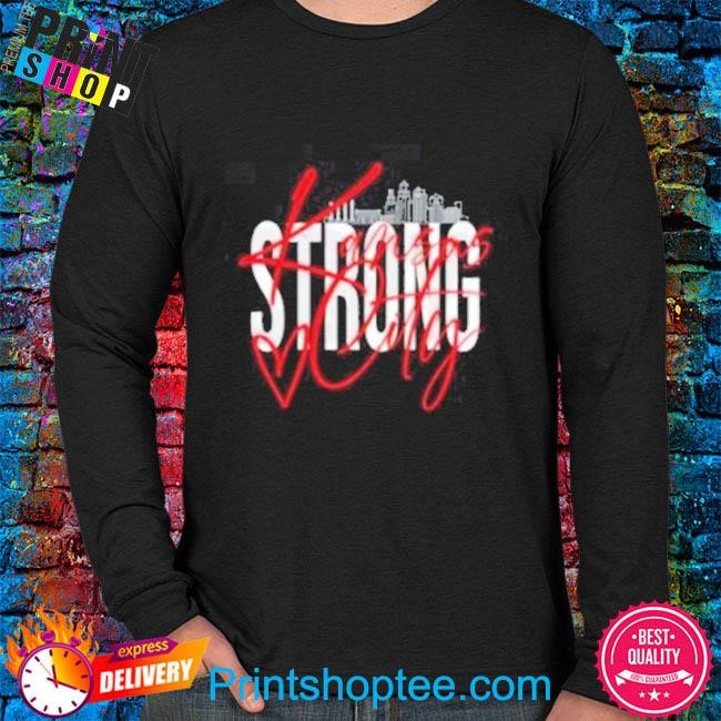 Kansas city strong superbowl parade 2024 superbowl 2024 kc champs shirt ...